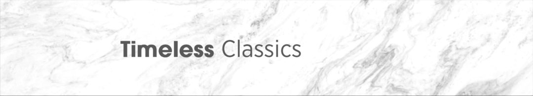 Timeless Classics | Layers By Design